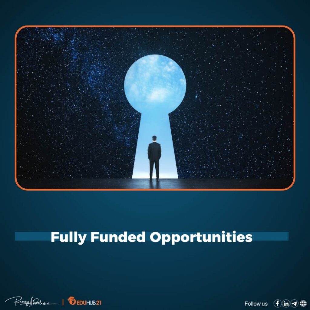 Fully Funded Opportunities 2024 - Eduhub21 Fully Funded Opportunities 2024 - Eduhub21