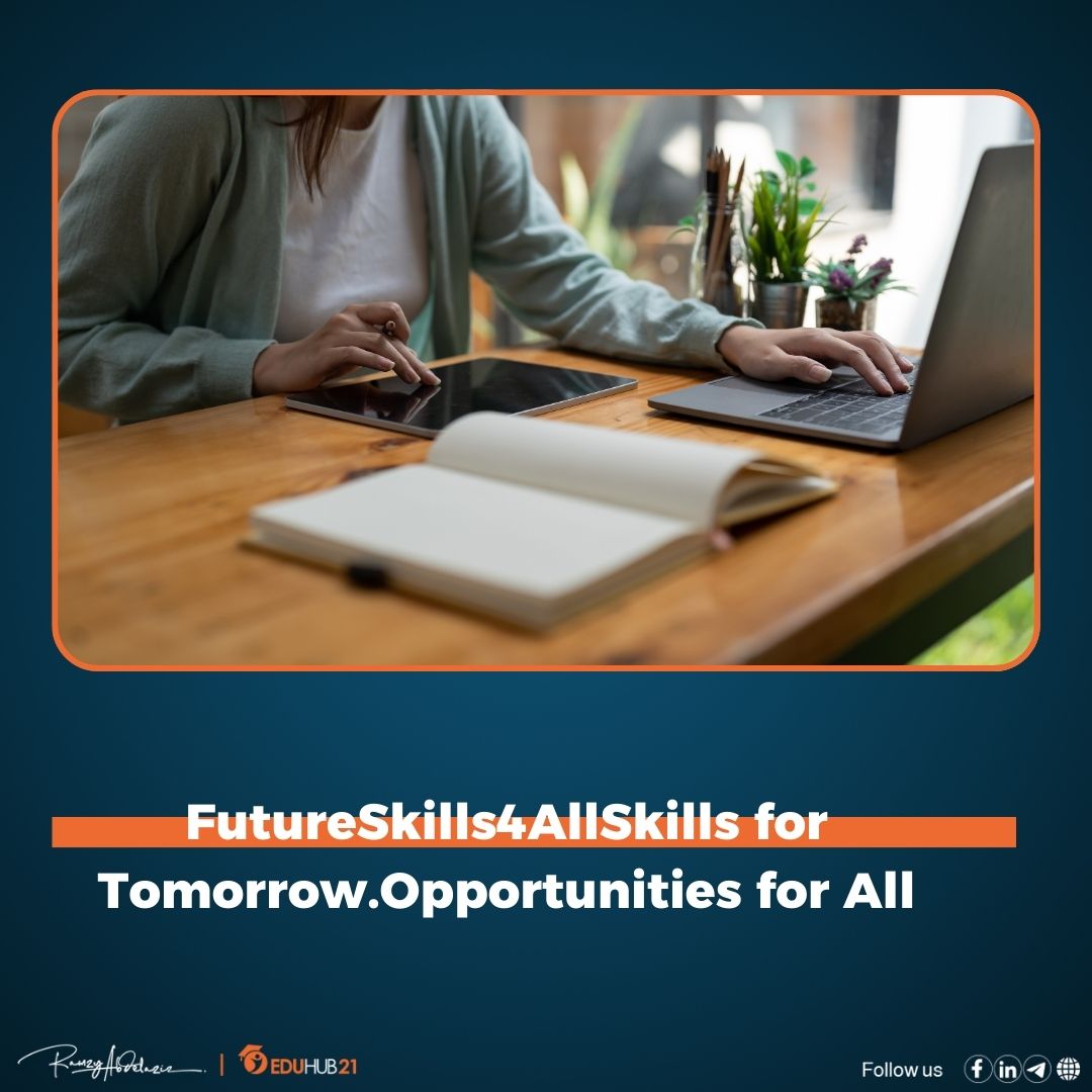 FutureSkills4AllSkills for Tomorrow.Opportunities for All - Eduhub21