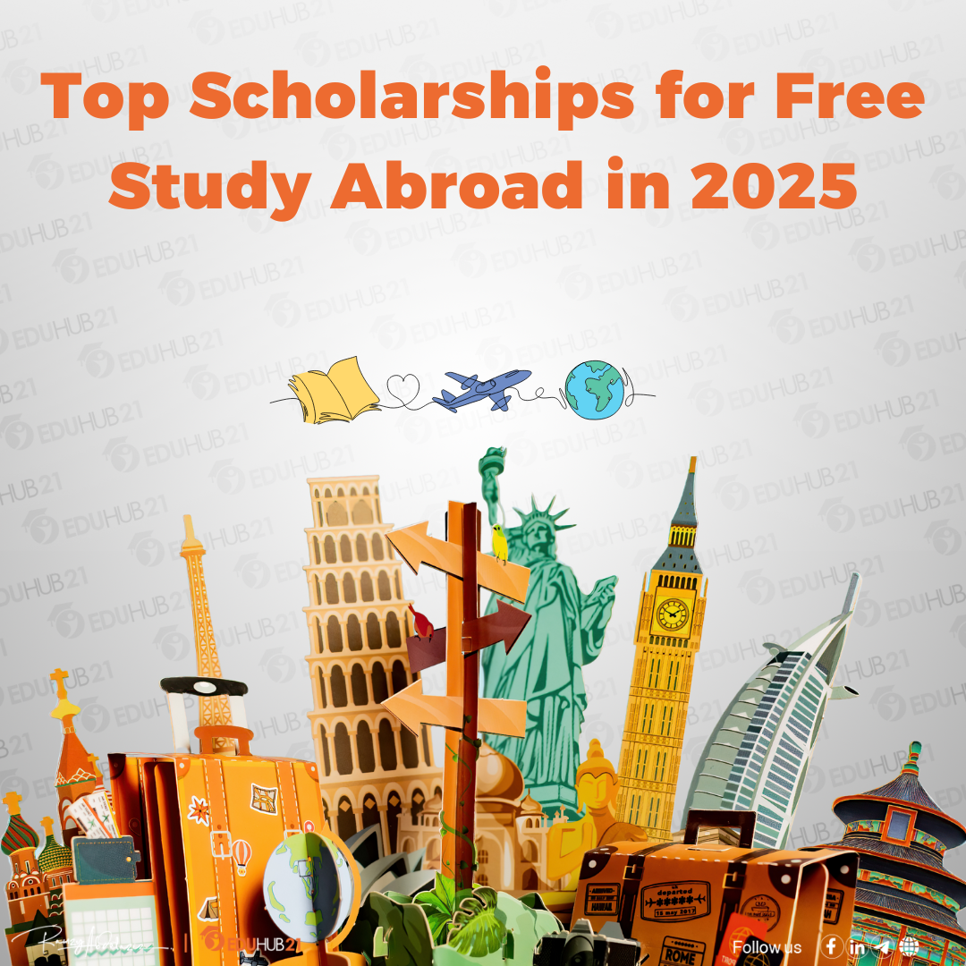 Top Scholarships for Free Study Abroad in 2025 - Eduhub21