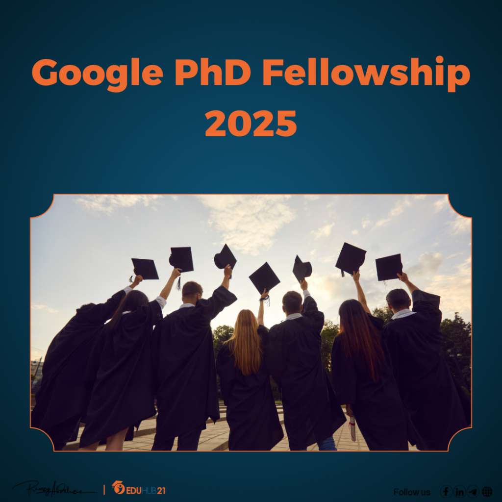 Google PhD Fellowship 2025 | Fully Funded - Eduhub21